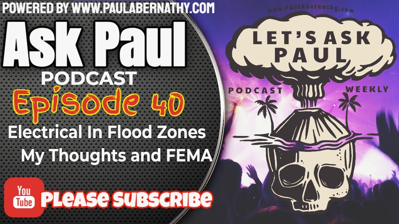 Let's Ask Paul | Episode 40 | Electrical In Flood Zones - My Thoughts ...