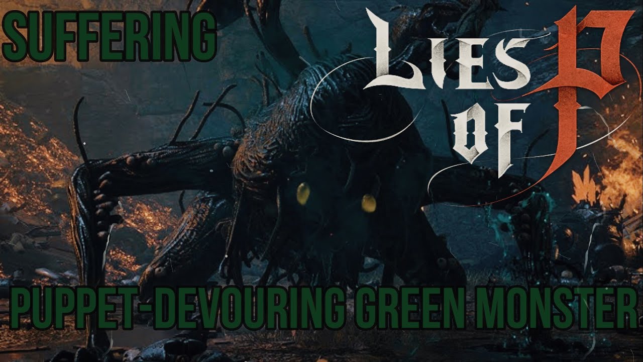 Lies of P Suffering Puppet-Devouring Green Monster No comment - YouTube