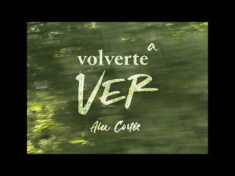 Volverte a ver - Alex Cortés - YouTube