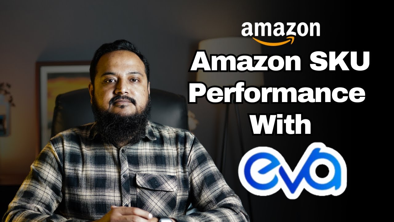 Amazon SKU Performance With Eva - YouTube