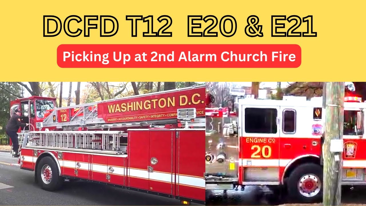 DCFD TRUCK 12, ENGINES 20 & 21 @ 2nd Alarm Church Fire - YouTube