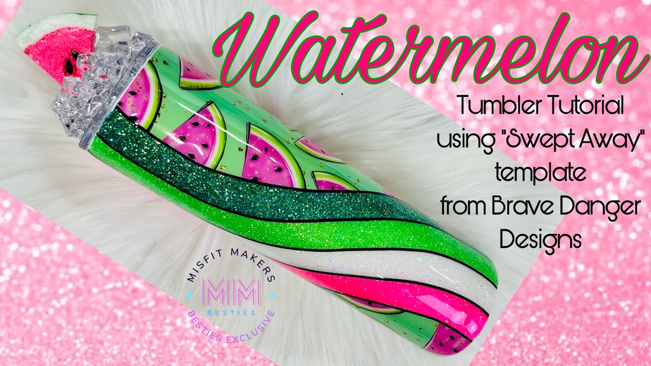 Watermelon Tumbler Tutorial - YouTube