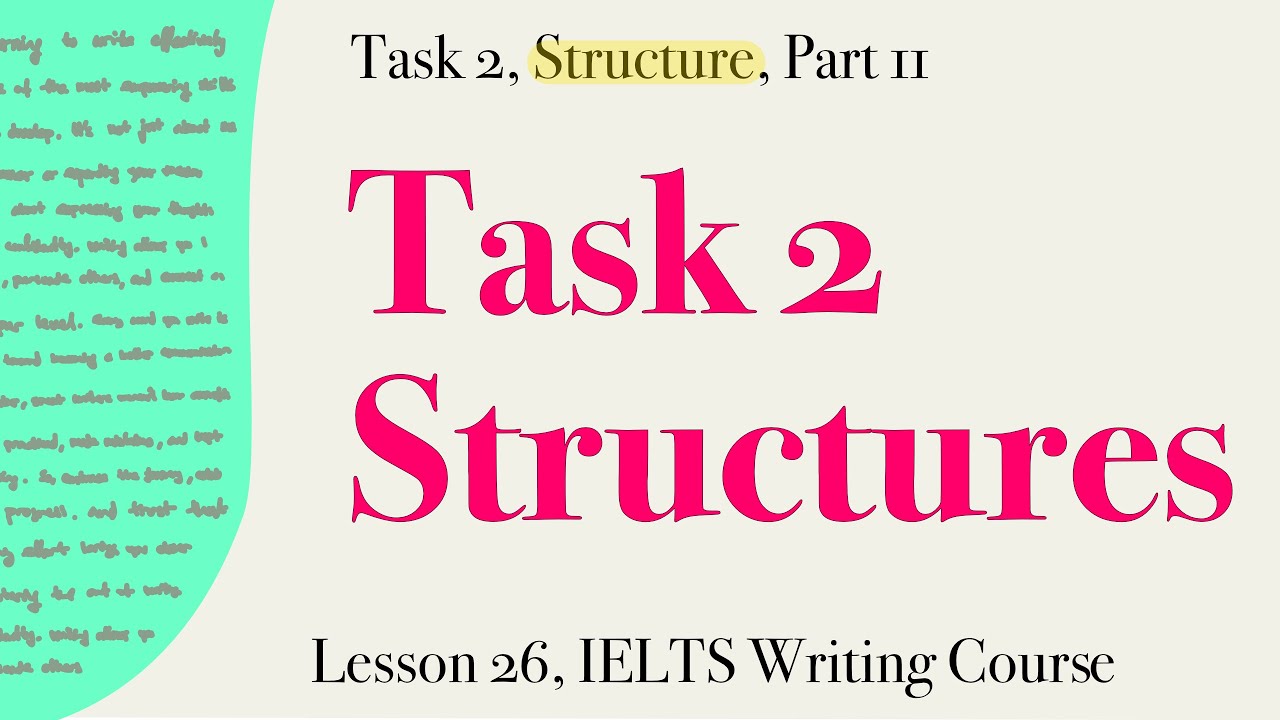 IELTS Academic Writing Course, Lesson 26, Task 2 Structures, Part 2 ...