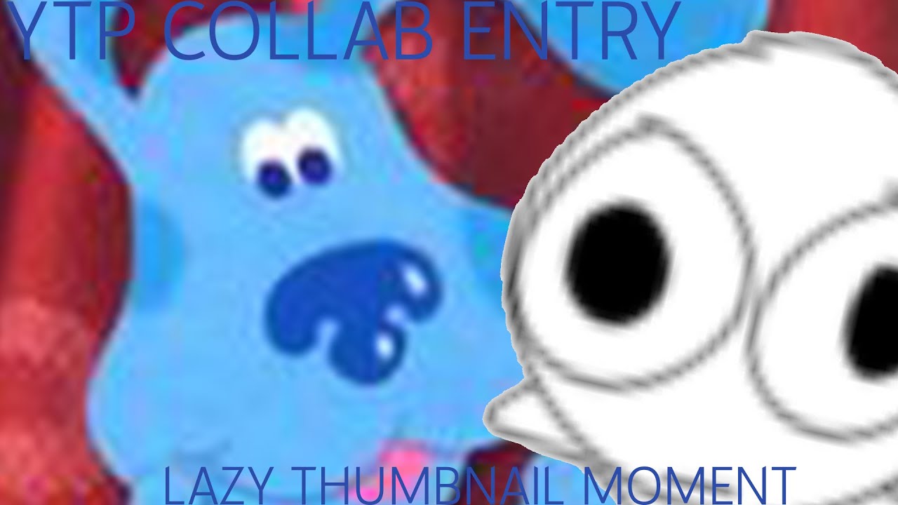 (YTP COLLAB ENTRY) | Blue Skidoo We Can't Do! - YouTube