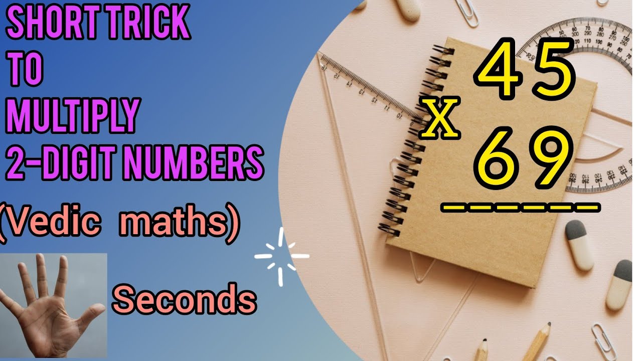 Shortcut Method to Multiply in Seconds | 2-Digit numbers Multiplication ...