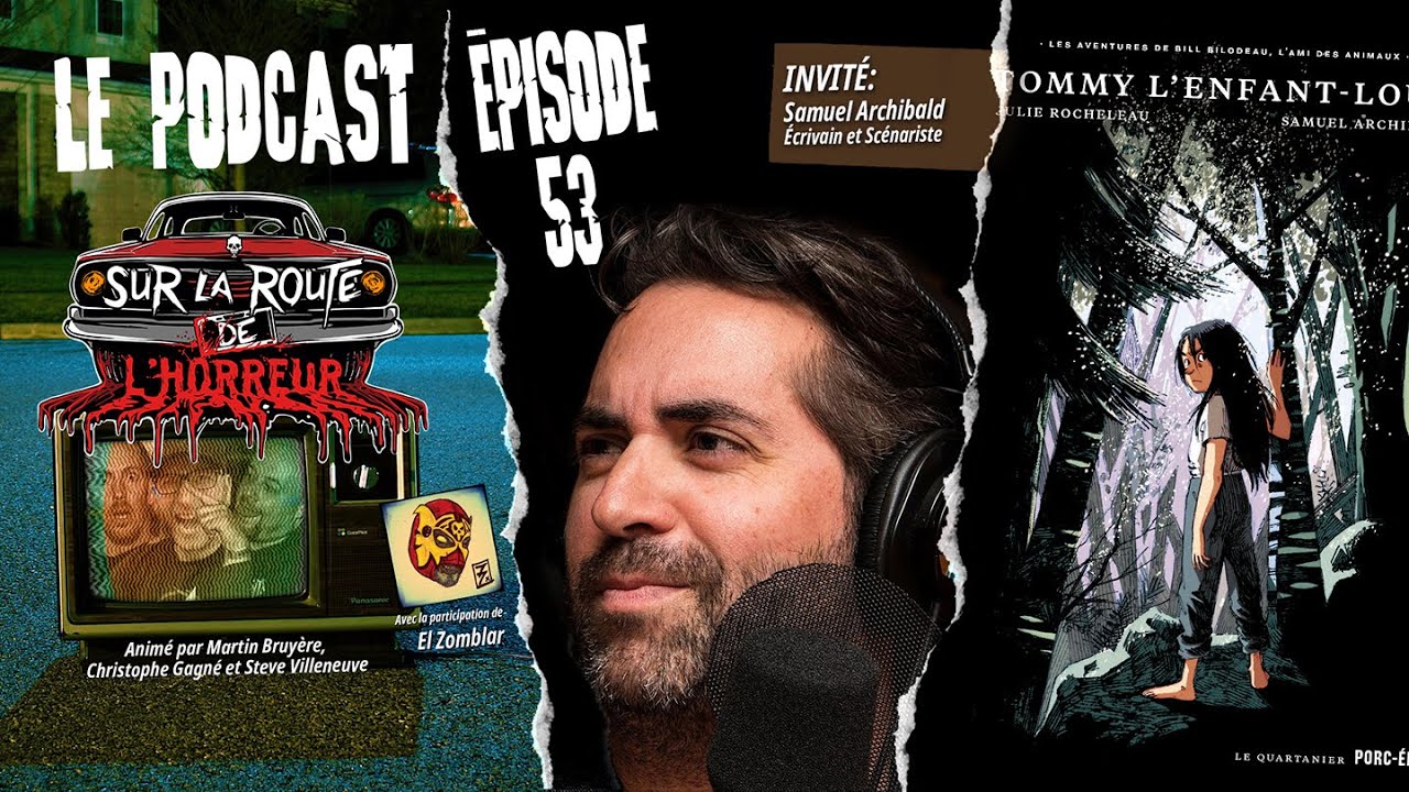 Samuel Archibald (Sur la route de l'horreur Ep. 53) - YouTube