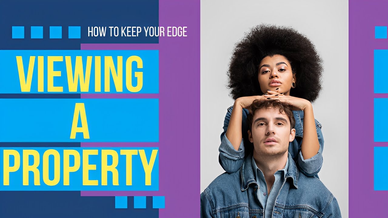 How to Keep Your Edge While Viewing a Property - YouTube