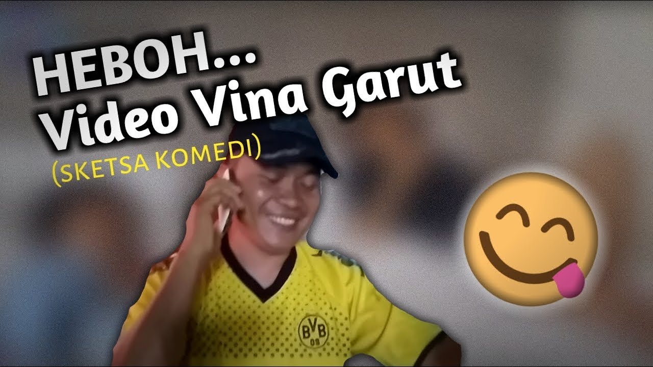 Heboh video Vina Garut......(Sketsa Komedi) - YouTube