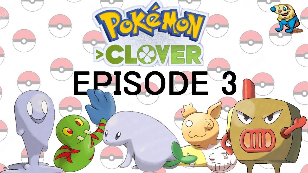 POKEMON CLOVER LETSPLAY#3 - YouTube