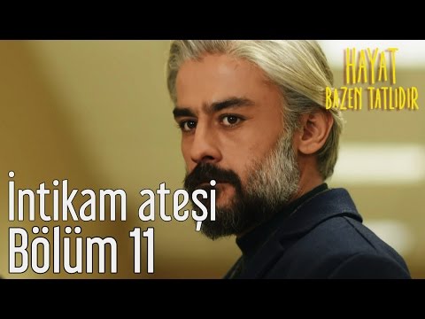 Hayat Bazen Tatlıdır 11. Bölüm - İntikam Ateşi
