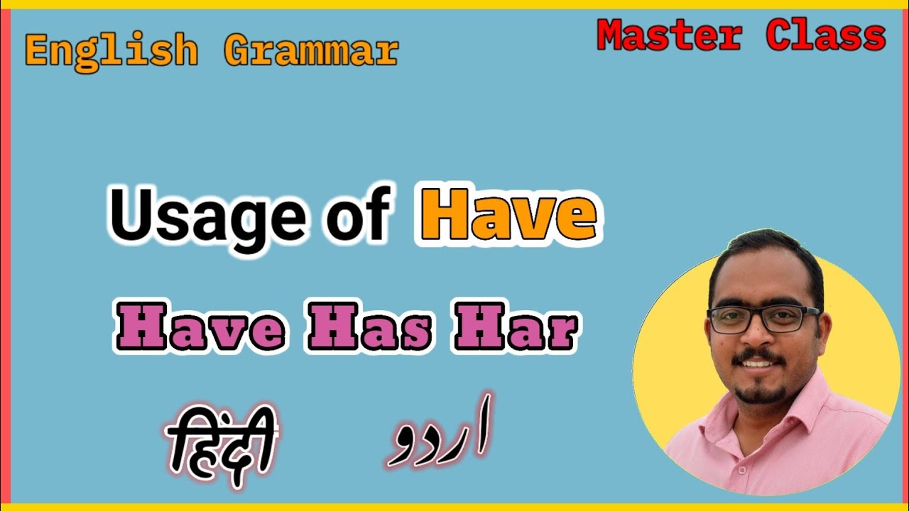Usage of Have (Auxiliary Verb & Main verb) - Have, Has, Had - (Basic ...