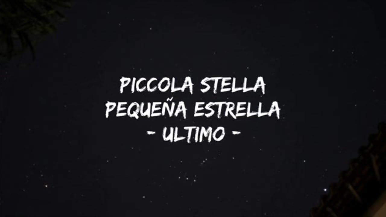 Piccola Stella/ Pequeña Estrella - Ultimo (letra en español) - YouTube