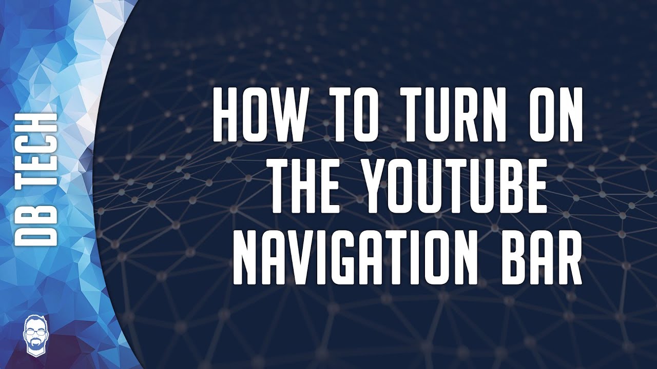 How To Turn On The Youtube Navigation Bar Youtube