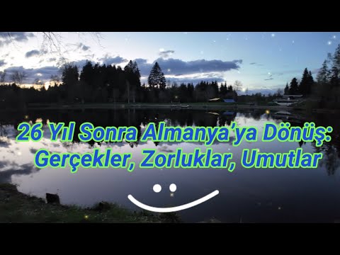 Almanya’ya 26 Yıl Sonra Nasıl Geri Döndüm?
