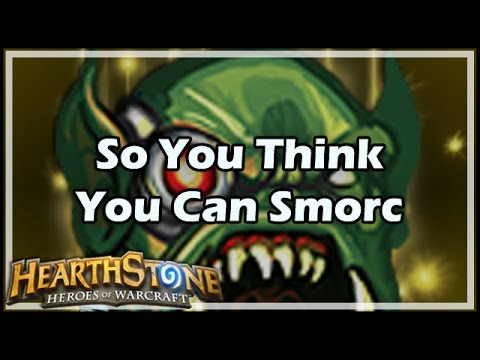 [Hearthstone] So You Think You Can Smorc - YouTube