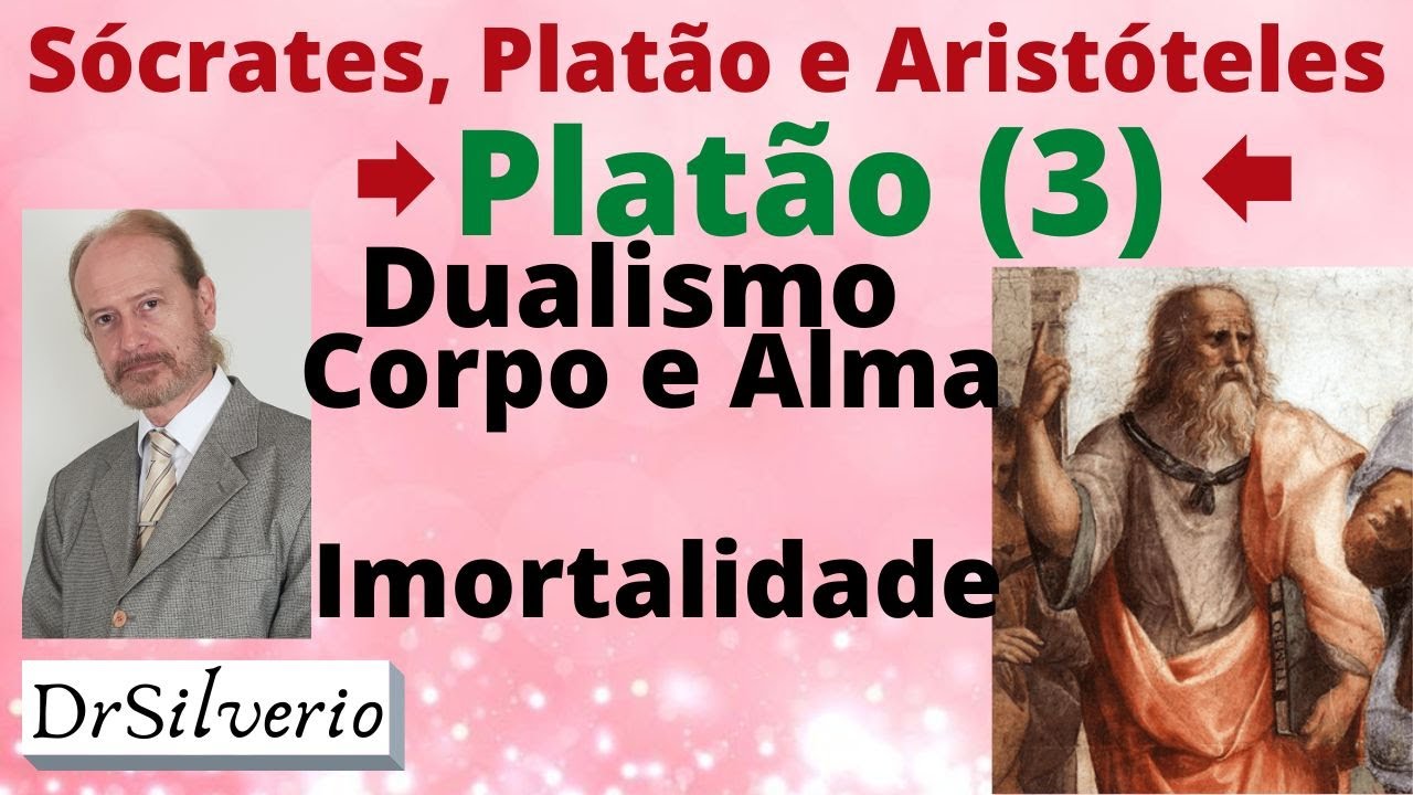 Platão (3) * Dualismo corpo e alma: Imortalidade - YouTube