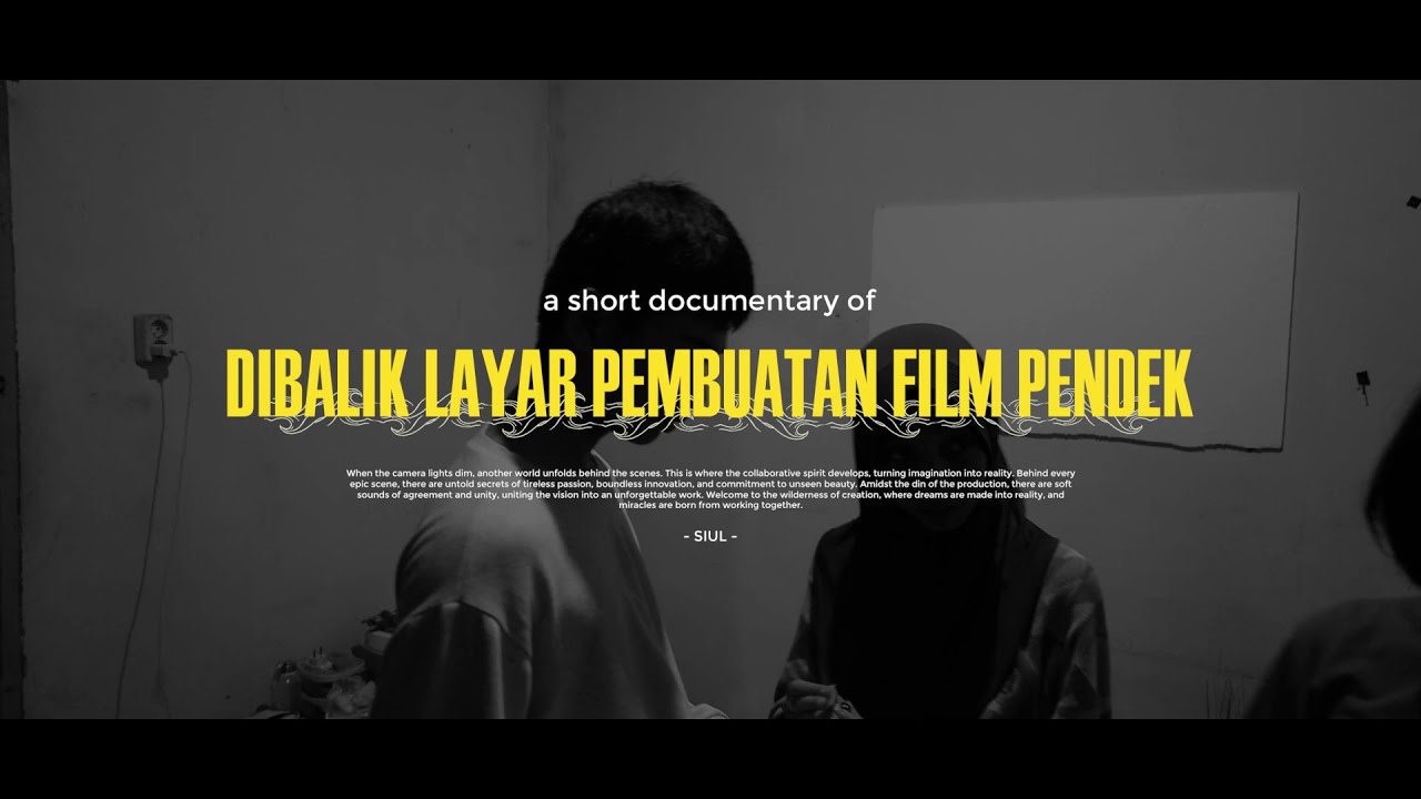 Dibalik Layar Pembuatan Film Pendek SIUL - YouTube
