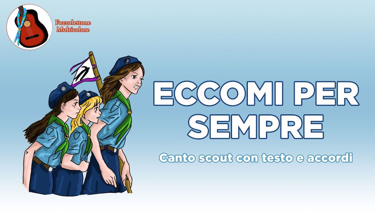 Eccomi per sempre - canto scout con testo e accordi - YouTube