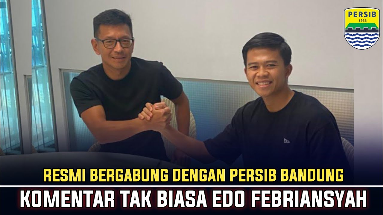 RESMI GABUNG PERSIB! Reaksi Mengejutkan Edo Febriansyah Setelah Di ...