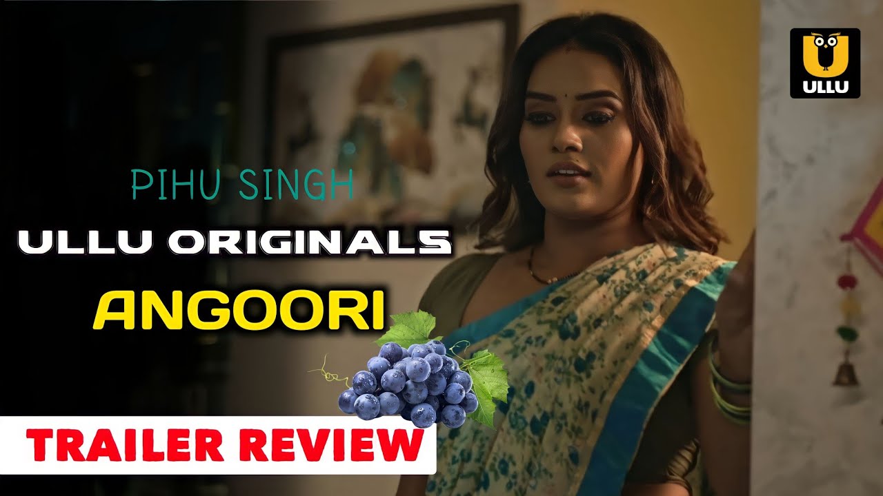 Watch Now | ANGOORI | Official Trailer Review | Ullu Original | Rel On ...