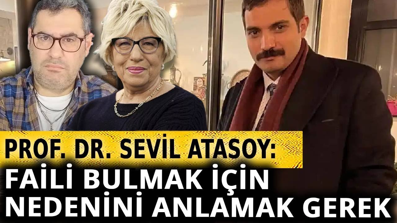 Sinan Ateş cinayeti neden aydınlatılamıyor? Prof. Dr. Sevil Atasoy ...