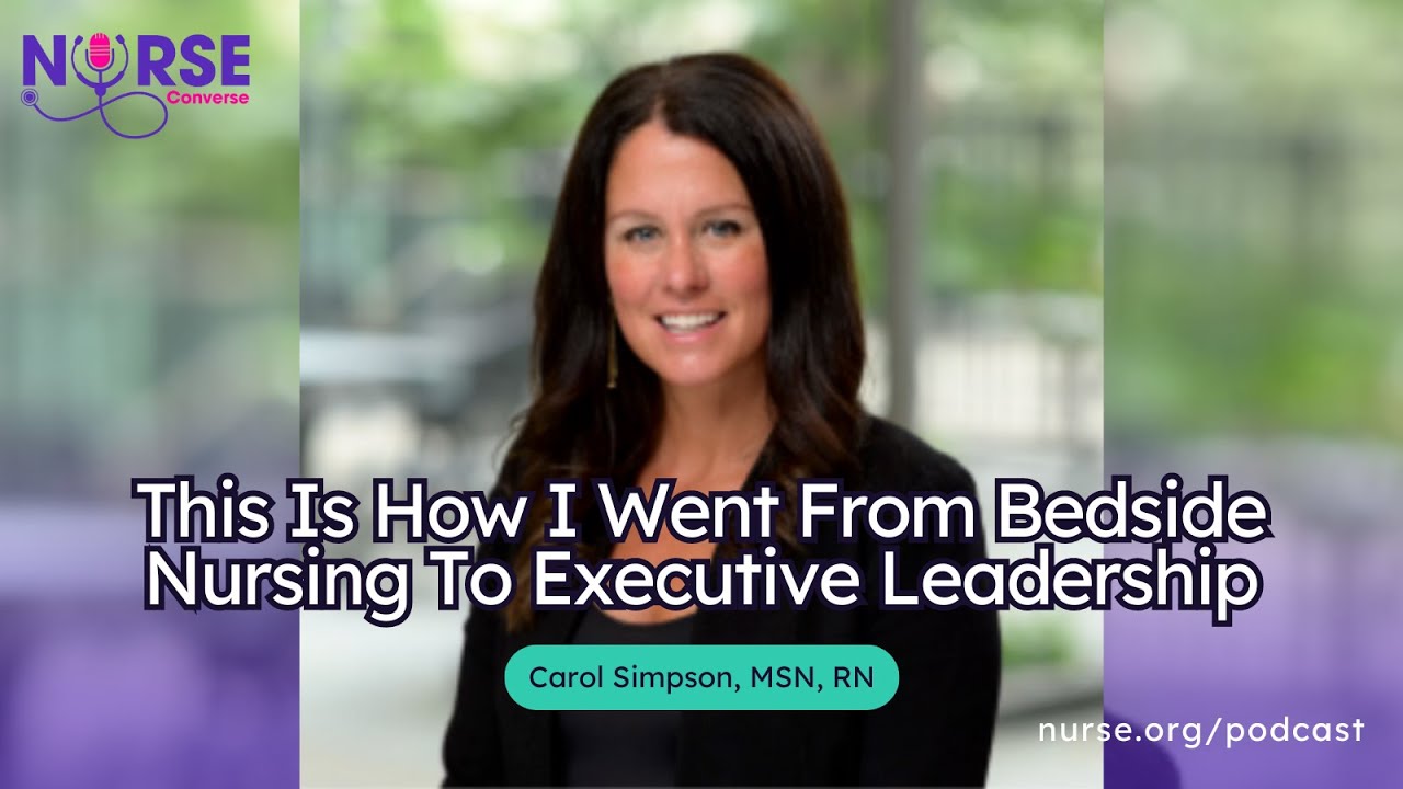 This Is How I Went From Bedside Nursing To Executive Leadership With ...