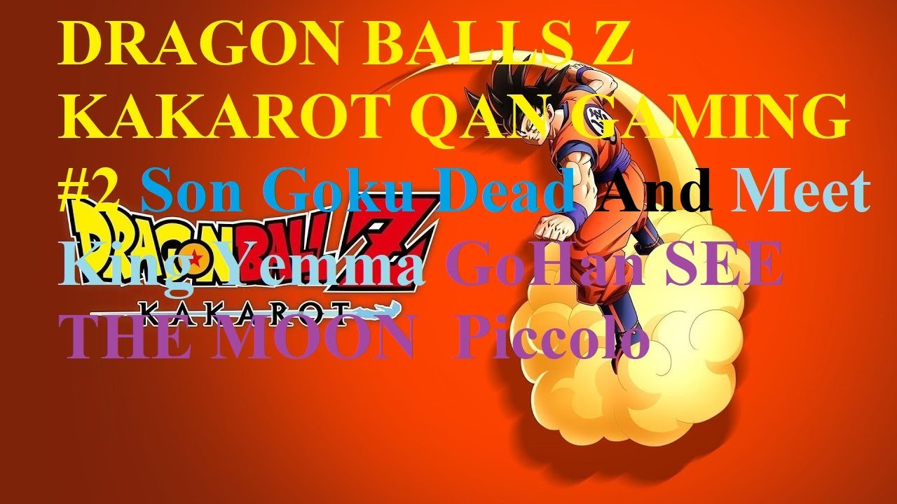DRAGON BALLS Z KAKAROT QAN GAMING #2 Son Goku Dead And Meet King Yemma ...