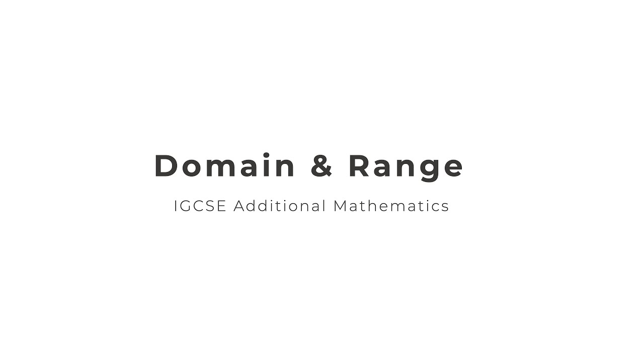 How to find the Domain & Range of any function [IGCSE Additional ...