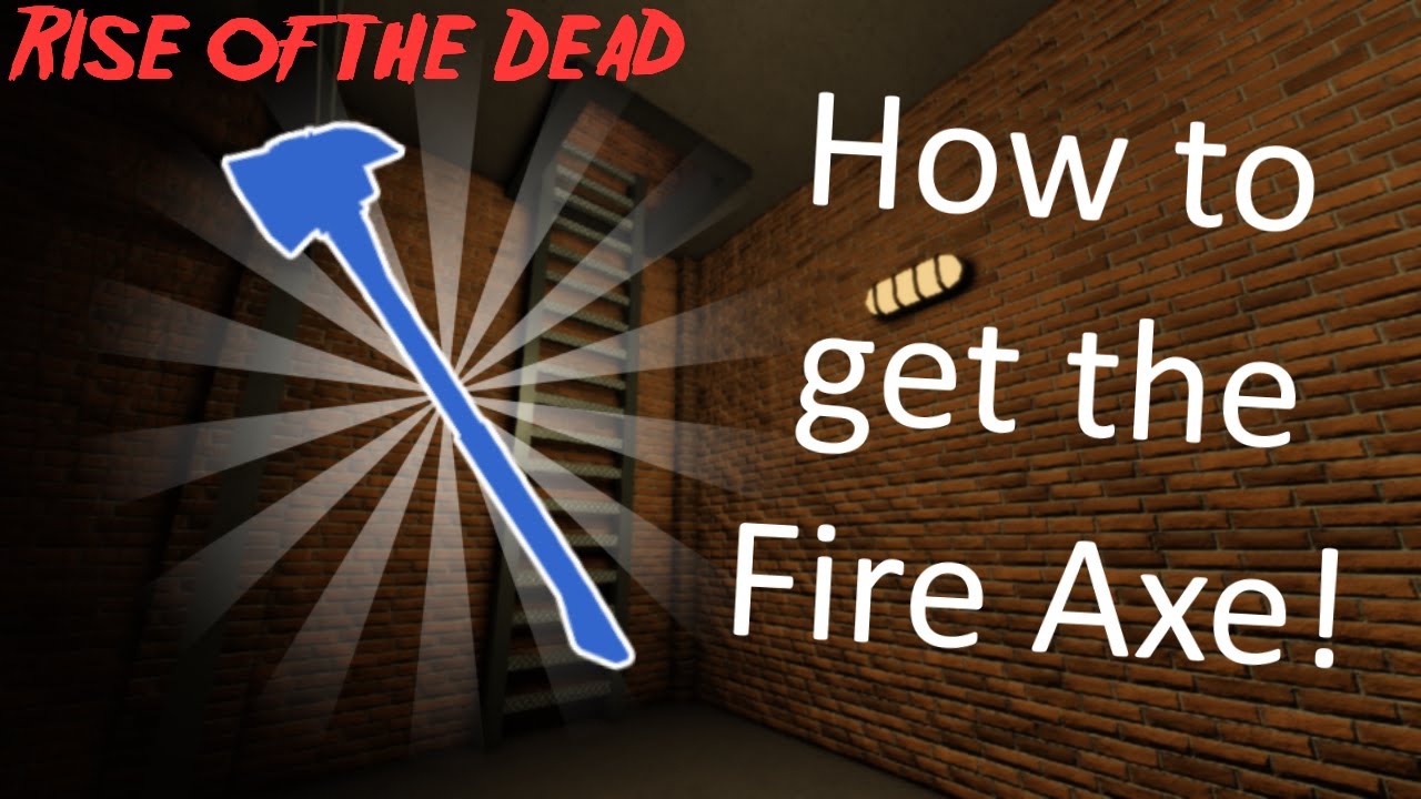 How to get the Fire Axe! | Rise of the Dead (Roblox) - YouTube