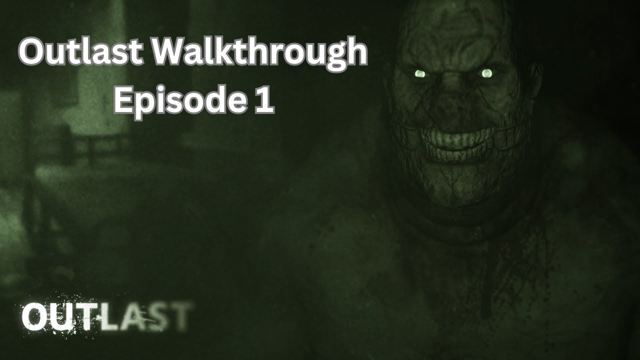 Outlast Walkthrough Episode 1: (The Calm Musician) - YouTube