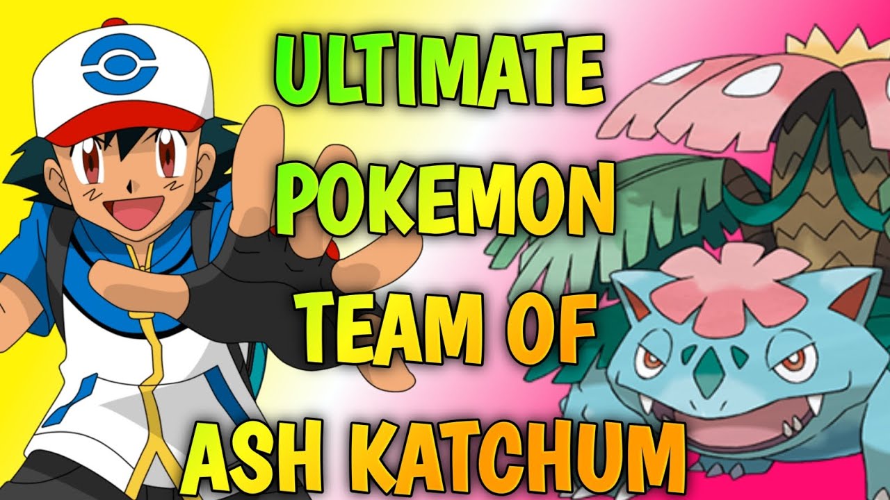ultimate pokemon team of ash katchum| ash best team|ultimate team ash ...