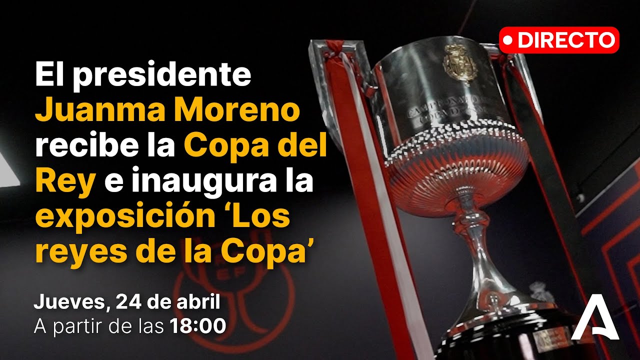 🔴 DIRECTO | Recepción de la Copa del Rey e inauguración de la exposición 'Los reyes de la Copa ...
