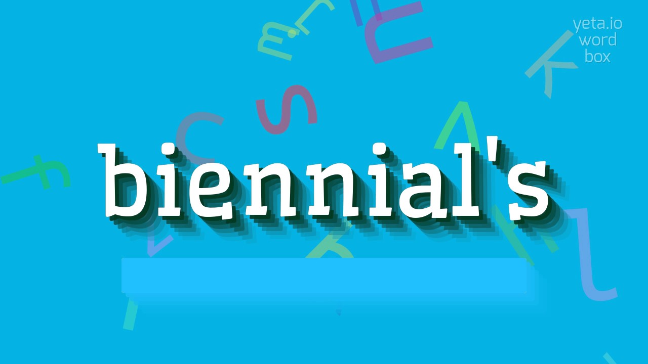 BIENNIAL'S - Can you pronounce 'biennial' correctly? Let's find out the ...