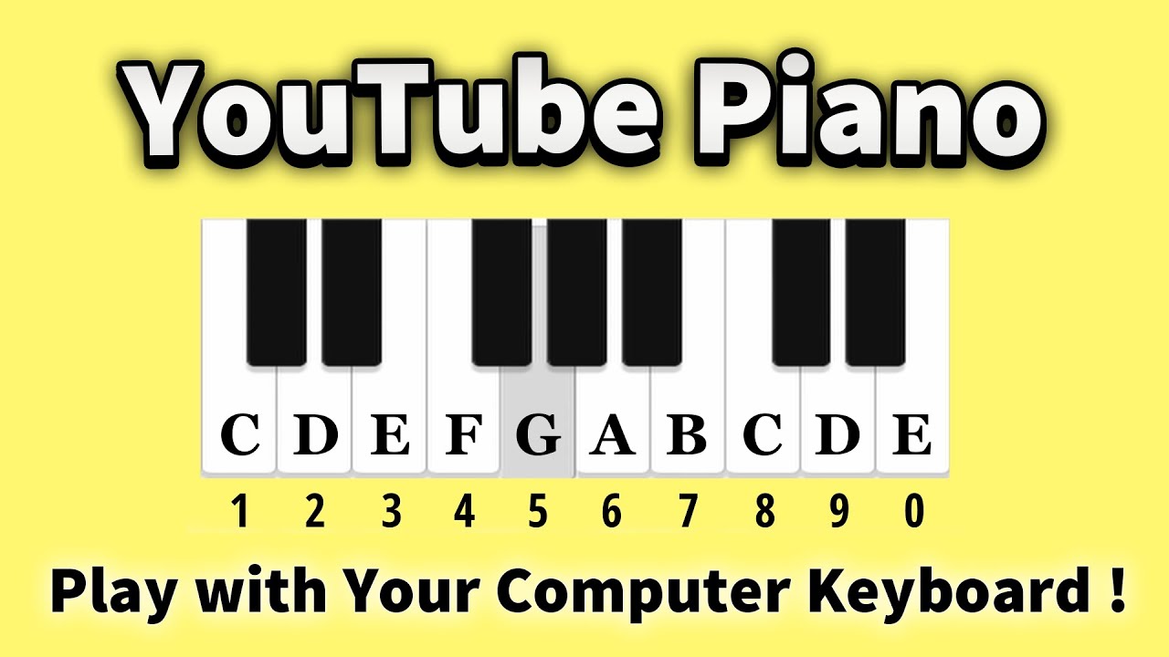 Youtube Piano - Play it With Your Computer Keyboard - YouTube