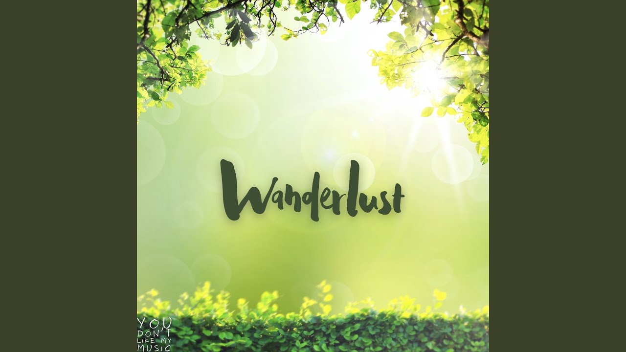 Wanderlust - YouTube