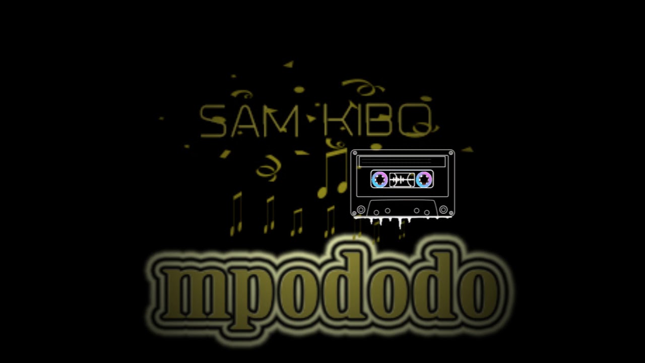 Sam kibo New song mpododo (official music video) - YouTube