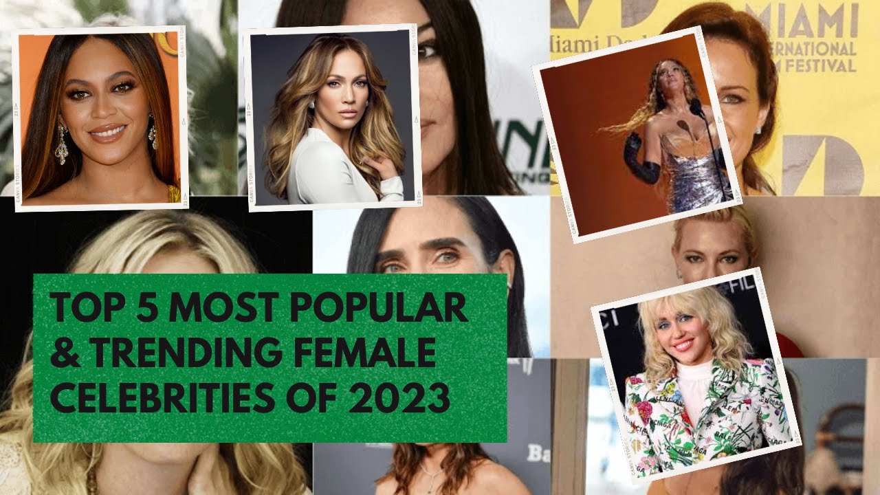 Top 5 Most Popular & Trending female Celebrities of 2023 - YouTube