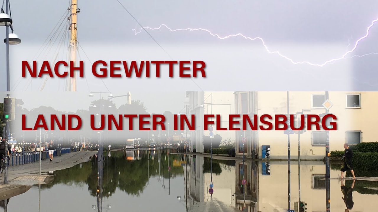 Land unter in Flensburg: Überschwemmungen nach Gewitter - YouTube