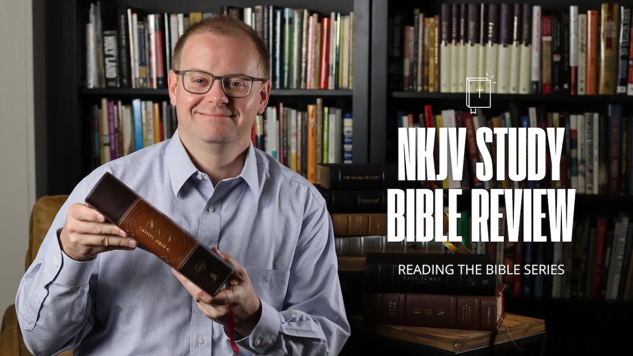 NKJV Study Bible Review | Reading the Bible Series - YouTube
