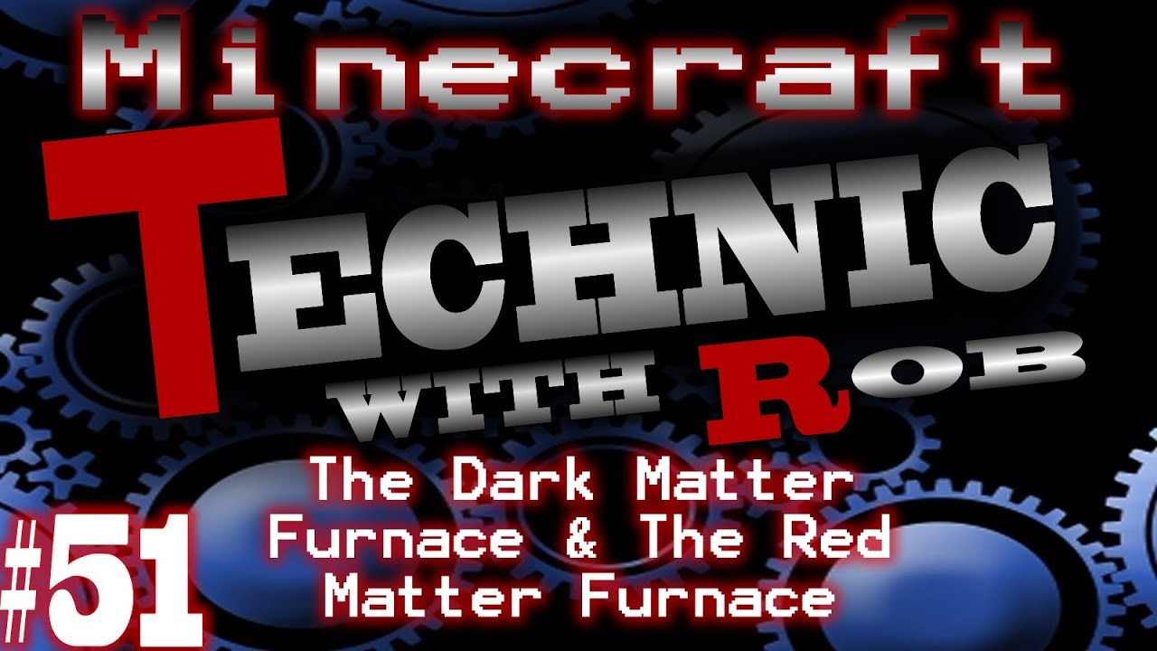 Minecraft Technic Part 51 Dark Matter Furnace & the Red Matter Furnace ...
