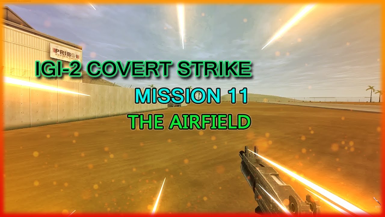 I.G.I.-2: Covert Strike || Mission 11 ( The Air Field ) - YouTube