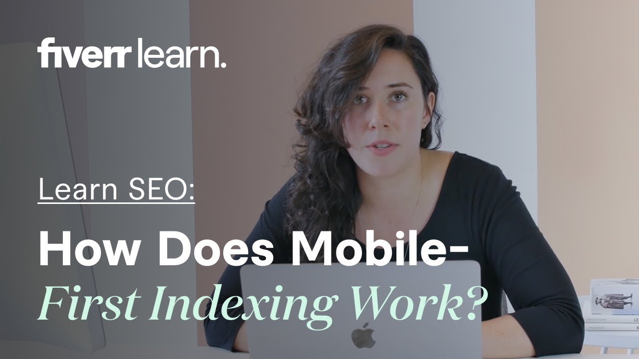 How Does Mobile First Indexing Work Mobile Indexing Learn From Fiverr Youtube