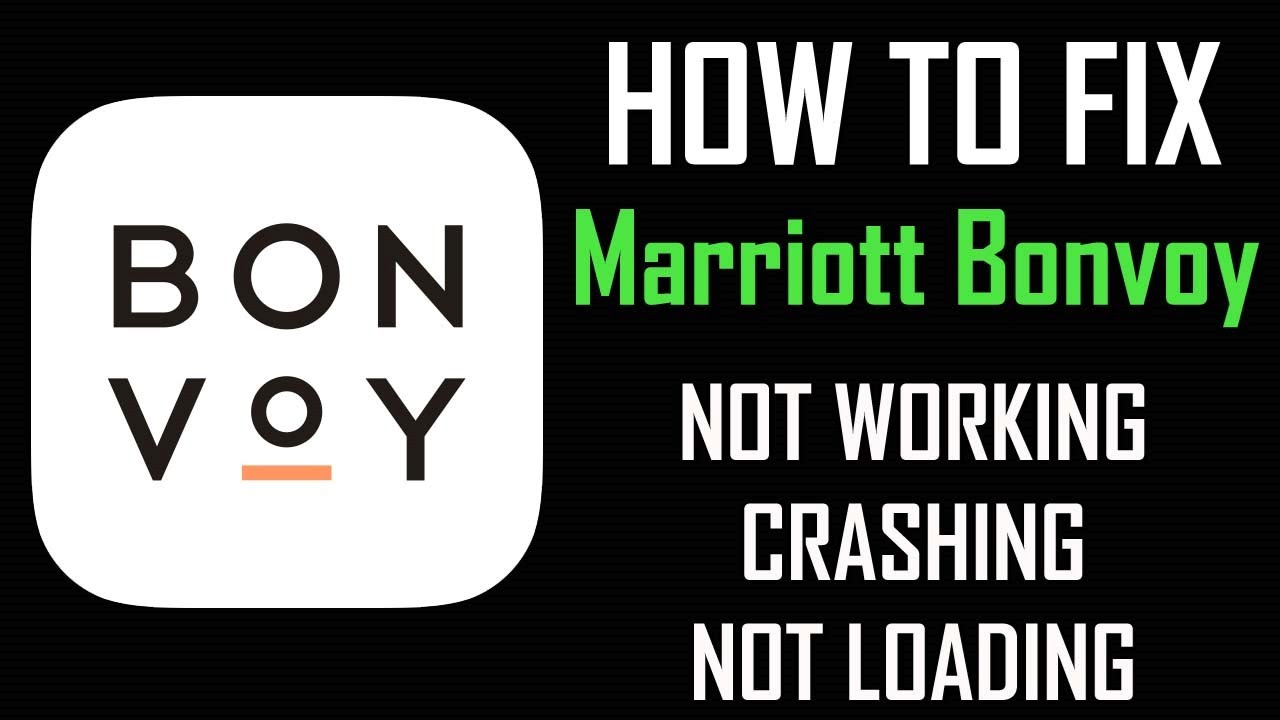 How To Fix Marriott Bonvoy App Not Working, Crashing, Keep Stopping Or ...