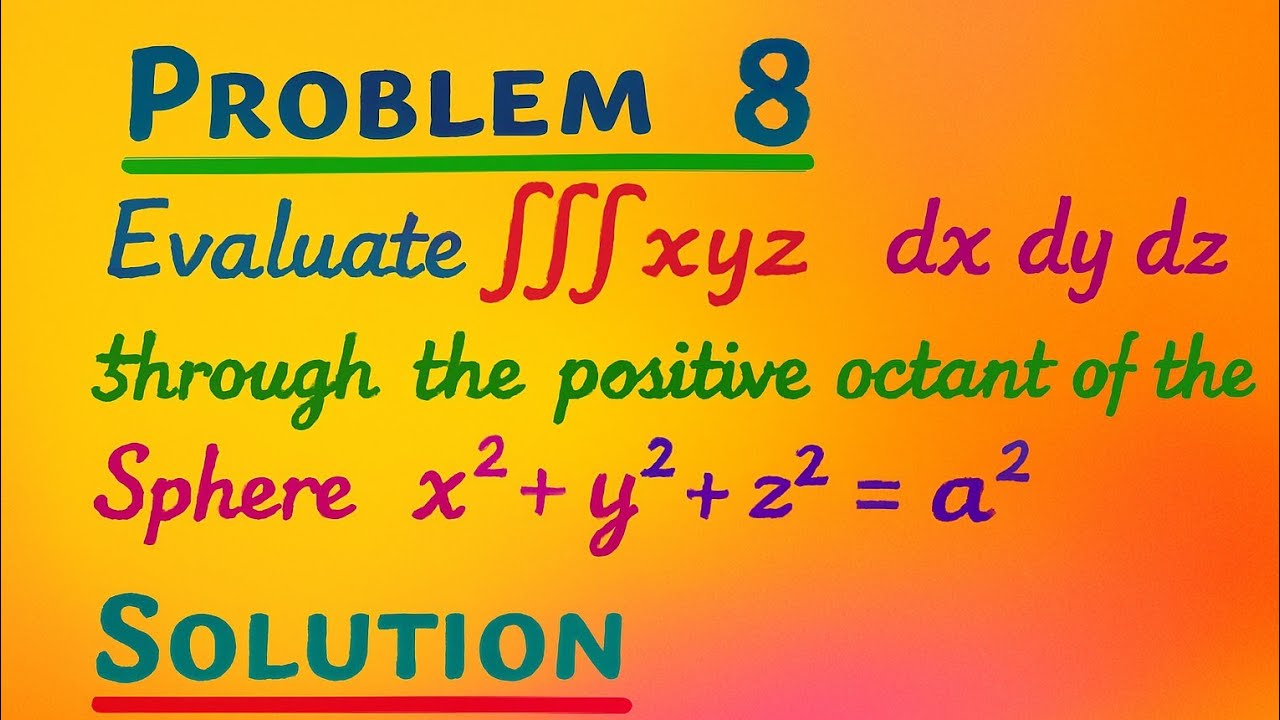 triple integrals|| problem 8 || multiple integral || integral calculus ...