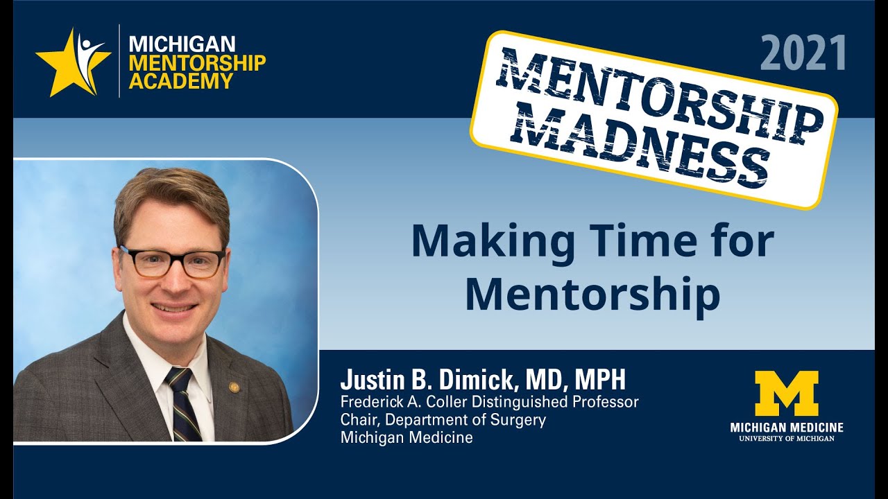 Justin B. Dimick, M.D. - Making Time for Mentorship - YouTube