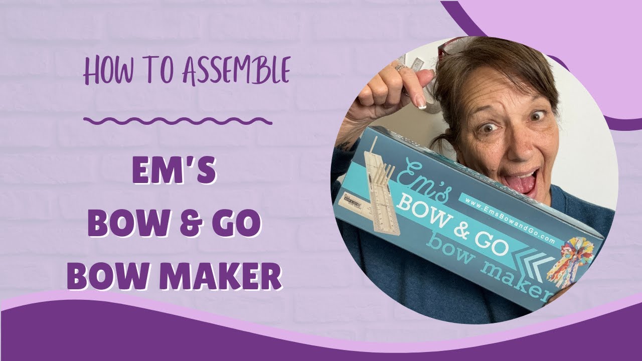 Em's Bow & Go Assembly - YouTube