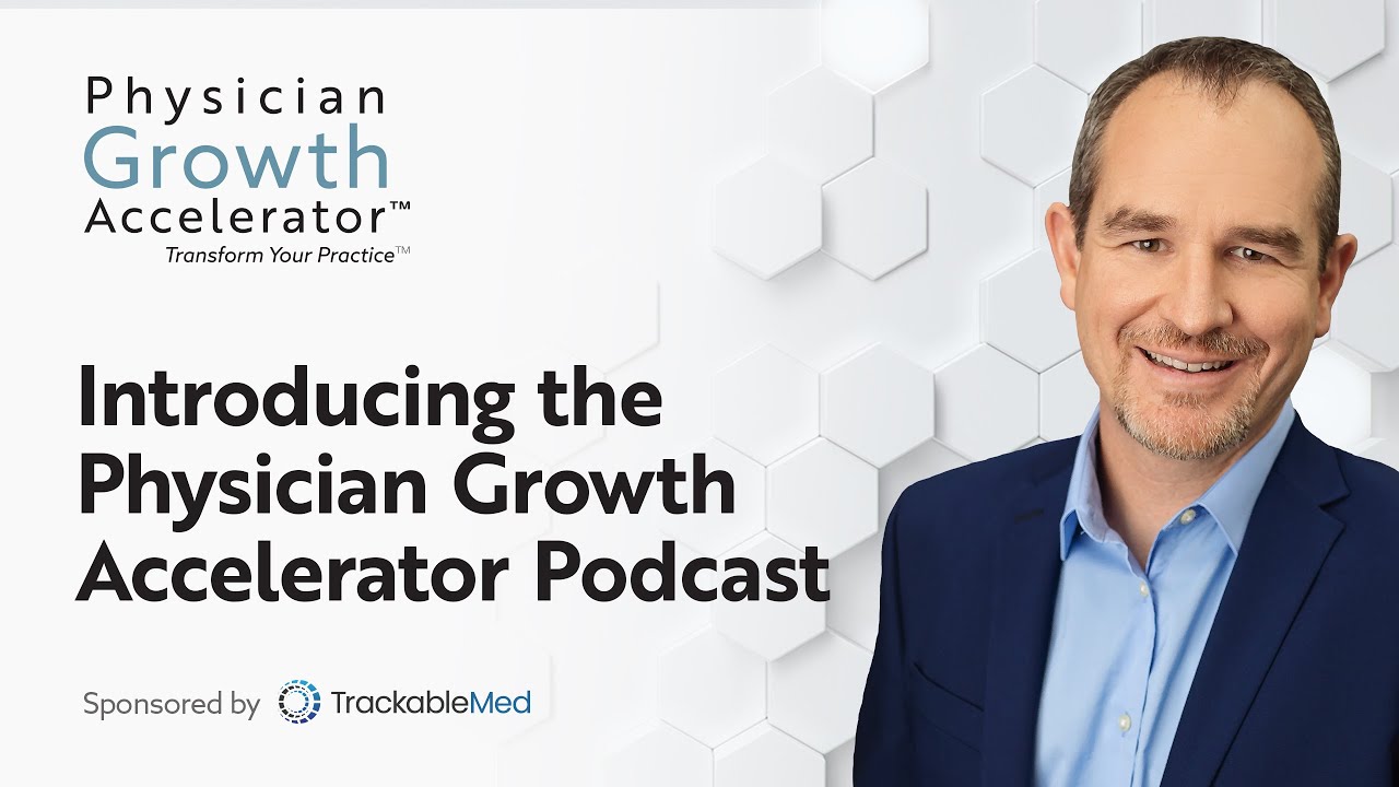 Introducing the Physician Growth Accelerator Podcast - YouTube