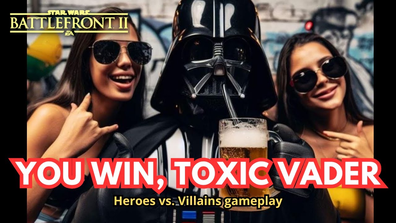 You win, Toxic Vader - Star Wars Battlefront 2 - HvV gameplay - YouTube