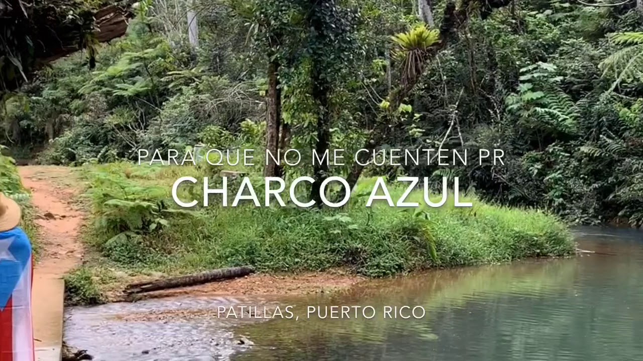 Para Que No Me Cuenten PR ...🇵🇷!!! Charco Azul, Patillas, Puerto Rico ...