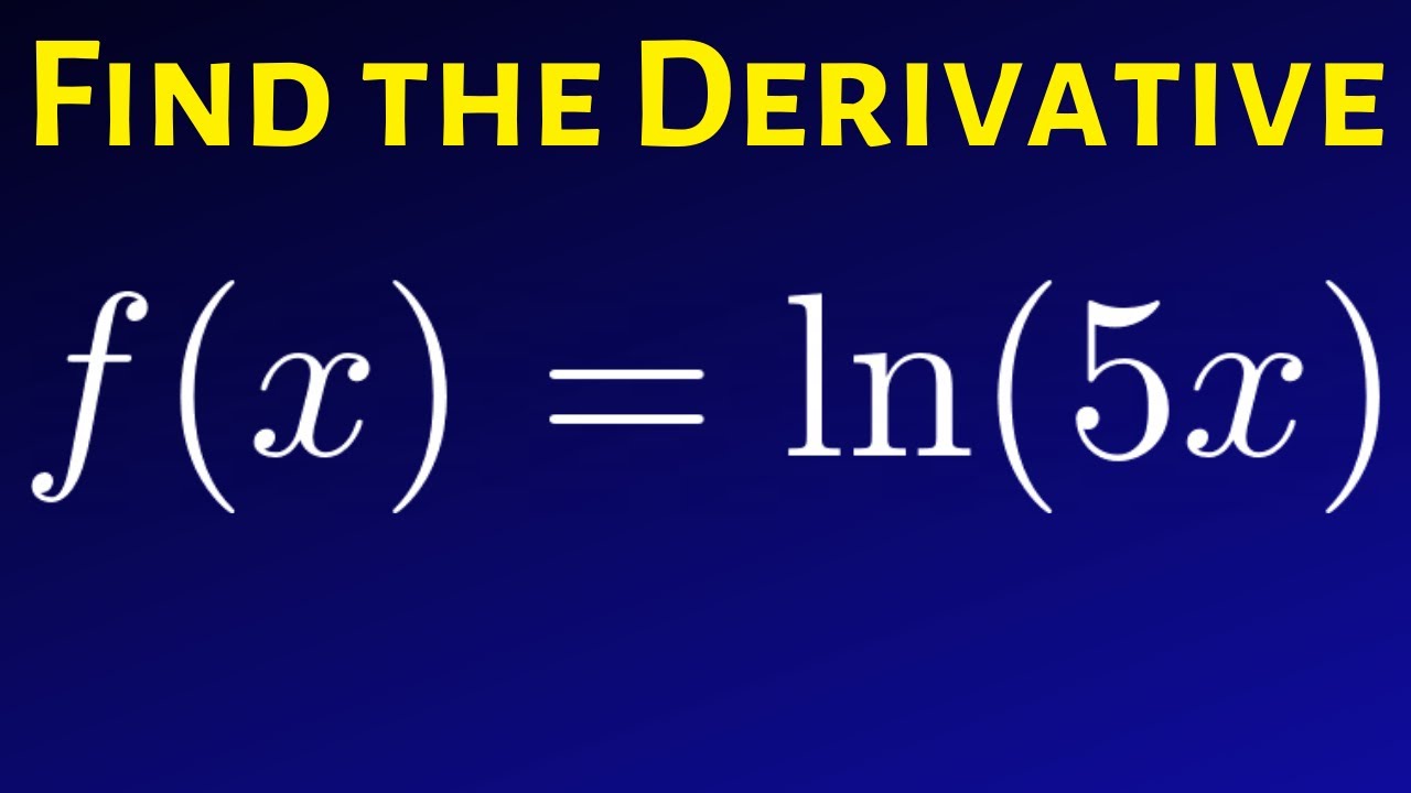 Derivative Of F x Ln 5x YouTube